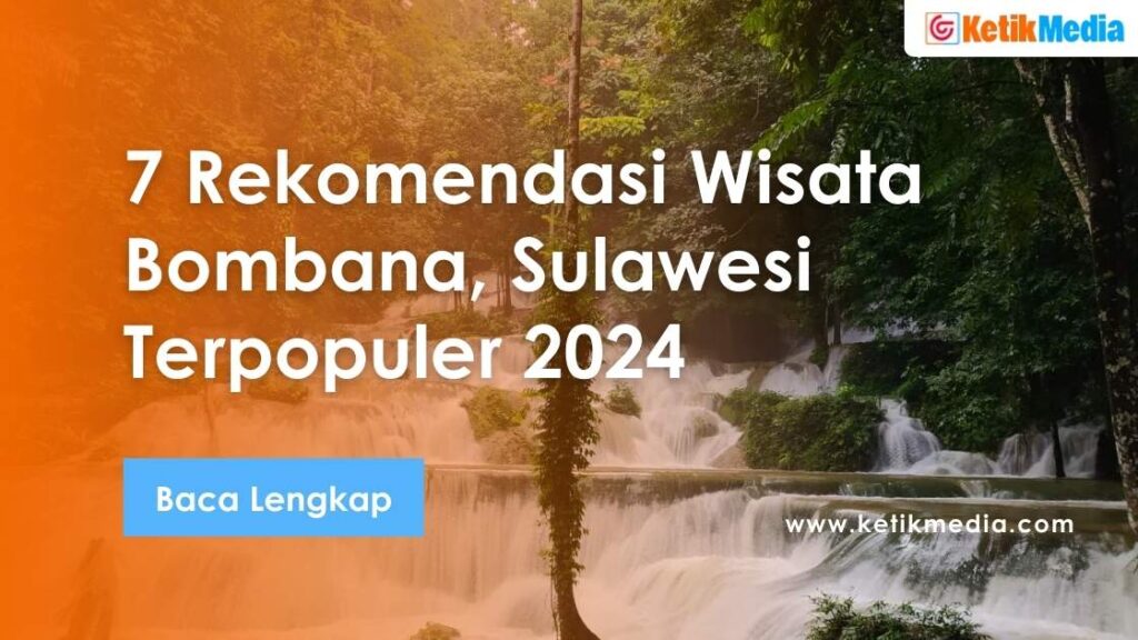 Pesona Tersembunyi Bombana Rekomendasi Wisata AntiMainstream! Tahun 2025 Semua Jabatan - MerahMaron